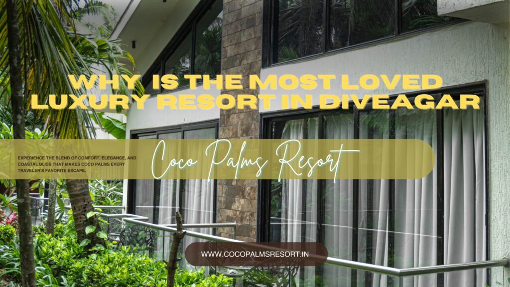 Coco Palms | Most Loved Luxury Resort in Diveagar Beach